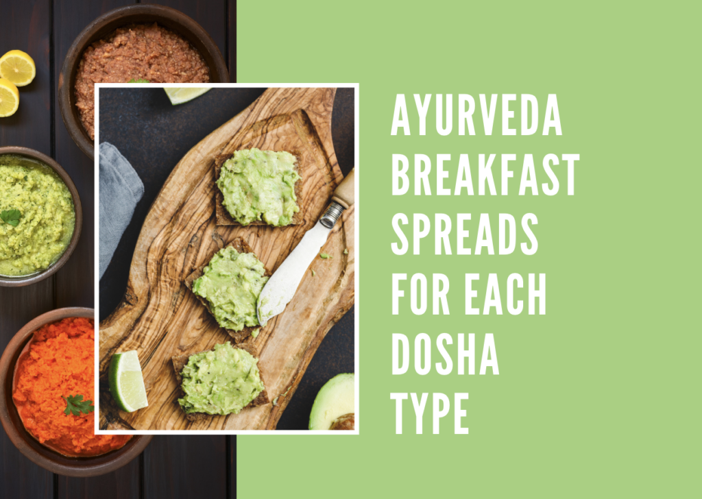 Breakfast Spread recipes for Each Ayurveda Dosha - Ayurveda for Beginners